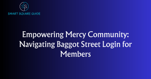 Empowering Mercy Community: Navigating Baggot Street Login smartsquareguide